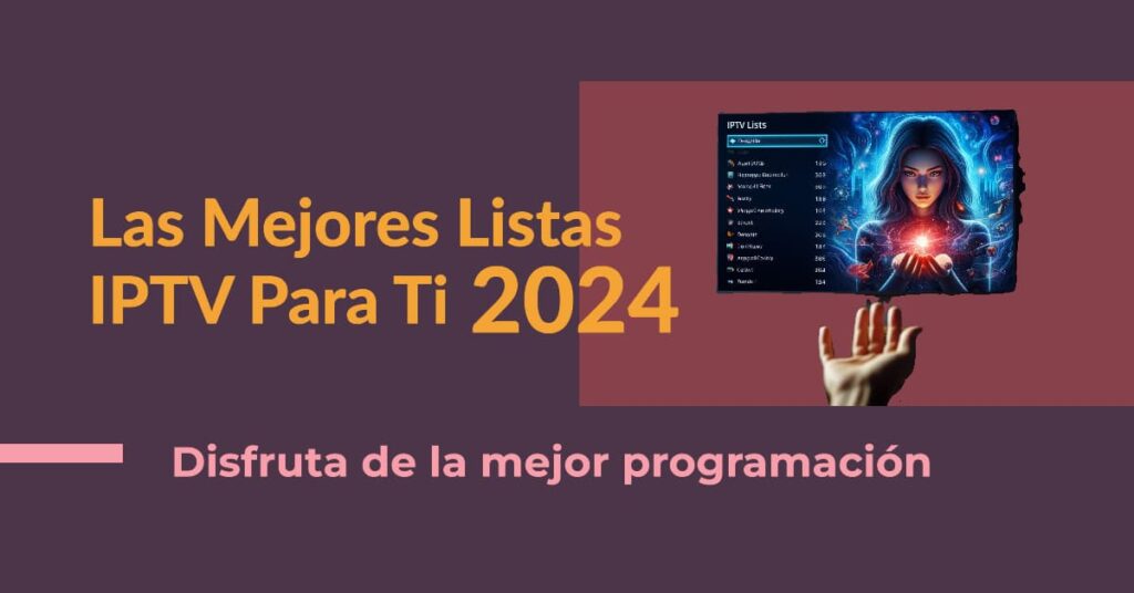 Las mejores listas IPTV para el año 2024